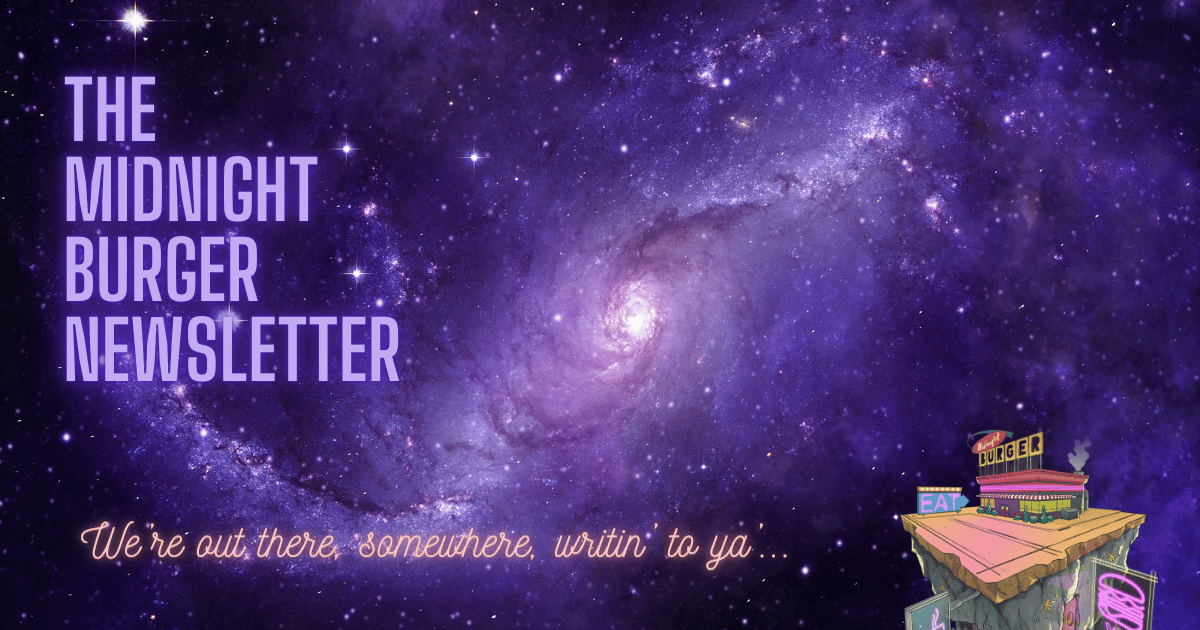 The Midnight Burger Newsletter