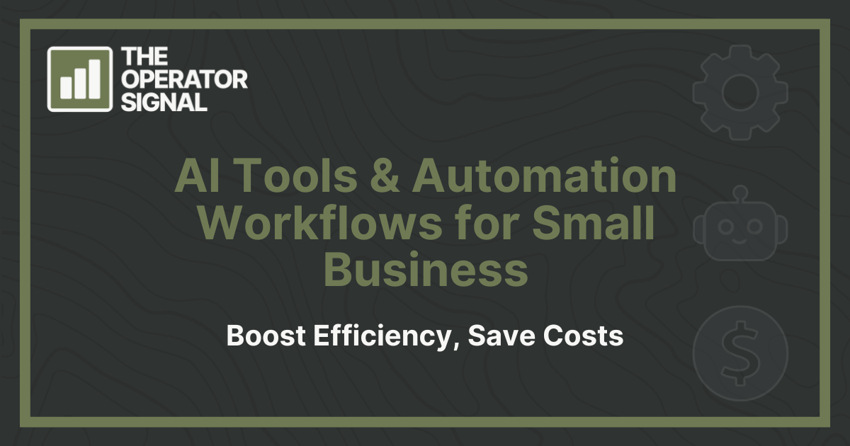 The Operator Signal – Tactical AI Workflows for Business Operators