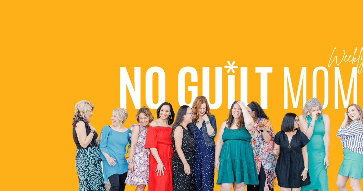 No Guilt Mom Weekly