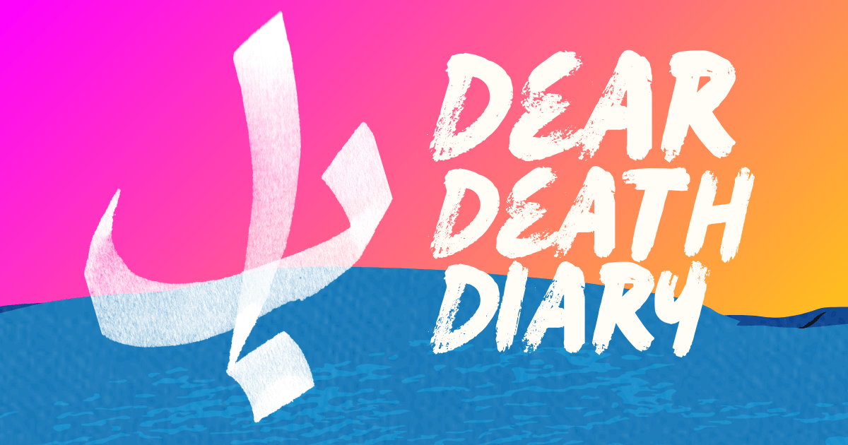 Dear Death Diary,