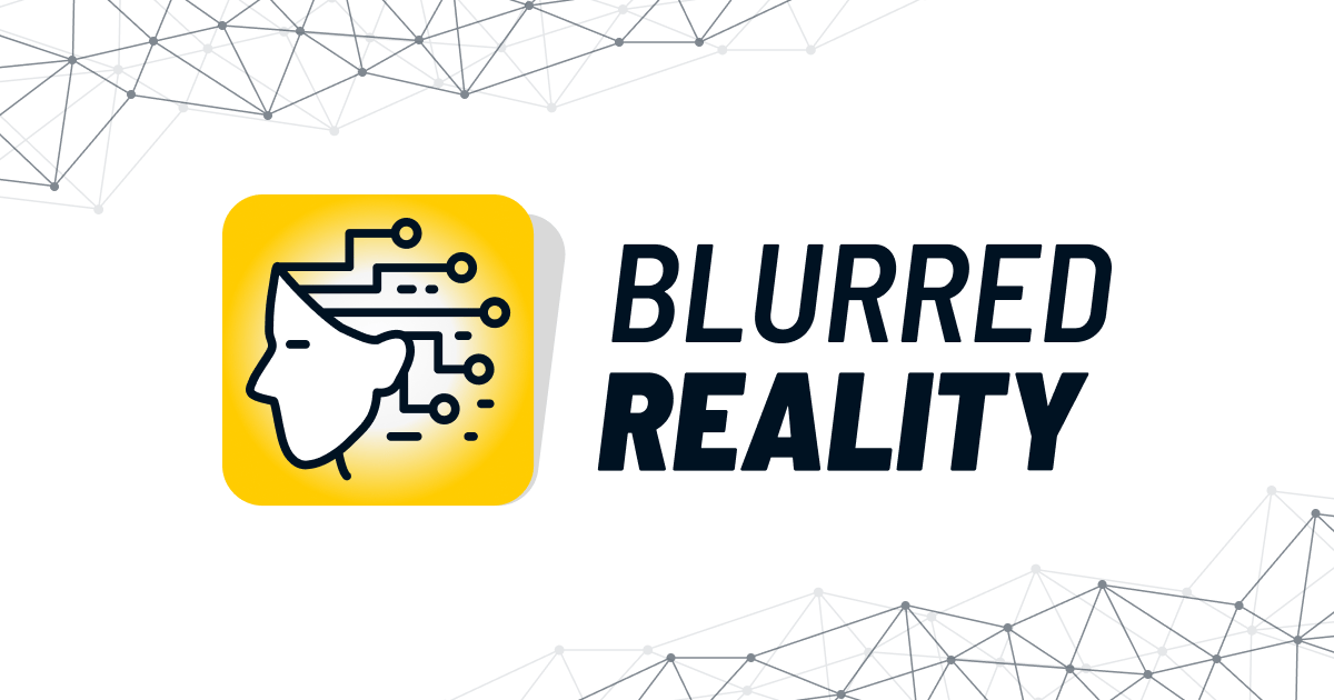 Blurred Reality