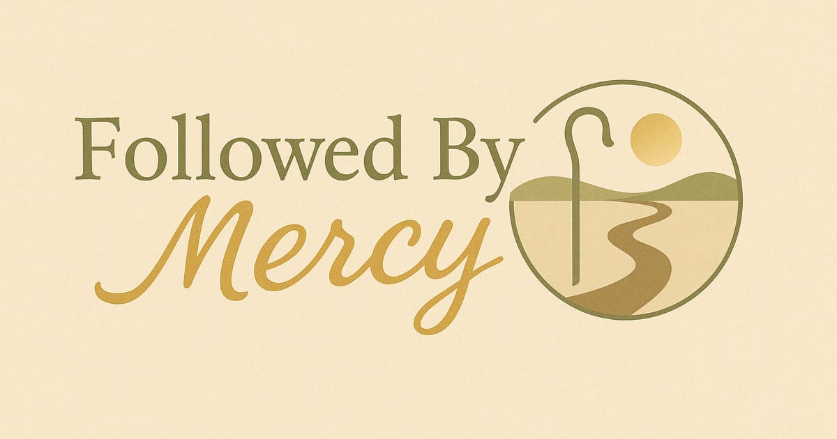 Followed By Mercy