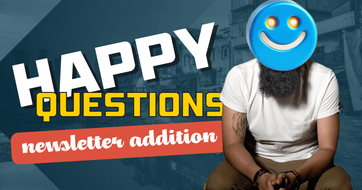 HAPPY Questions