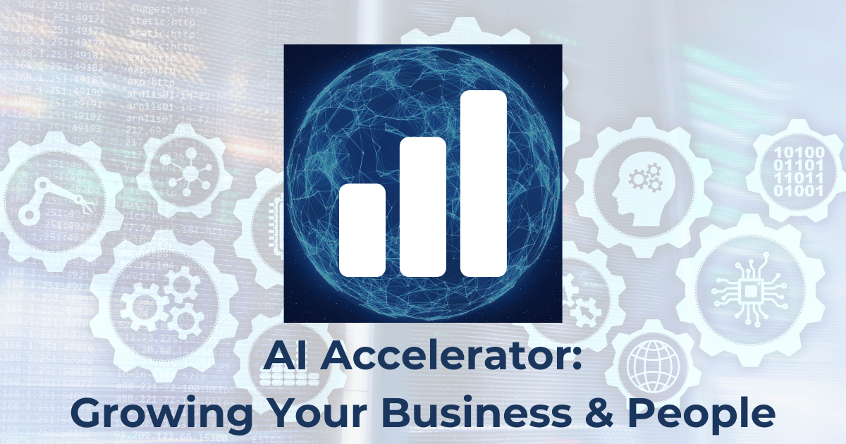 AI Accelerator: Growing Your Business & People