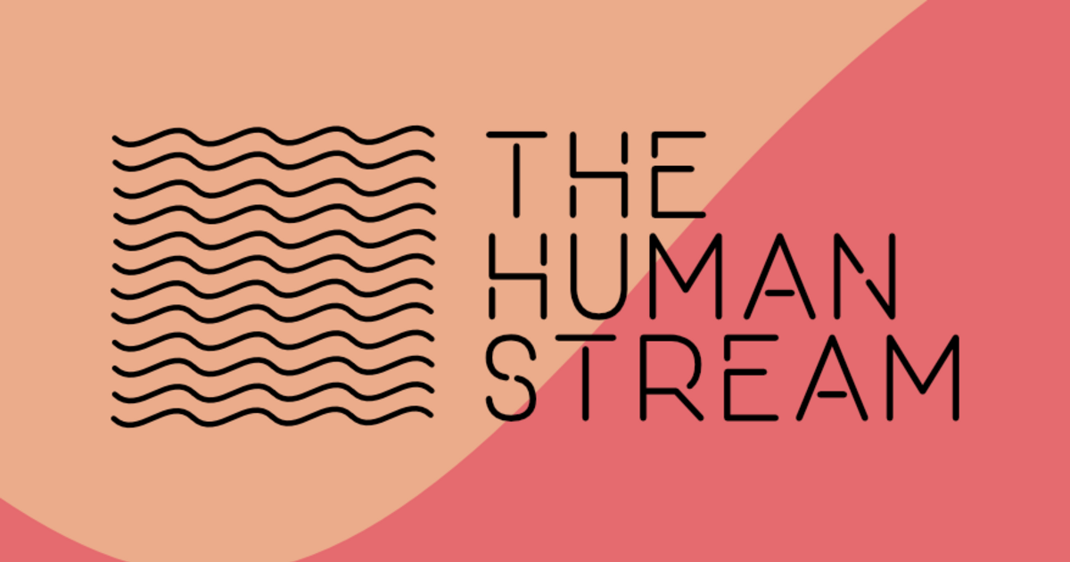 The Human Stream