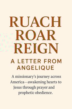 Ruach Roar Reign: A Letter from Angelique